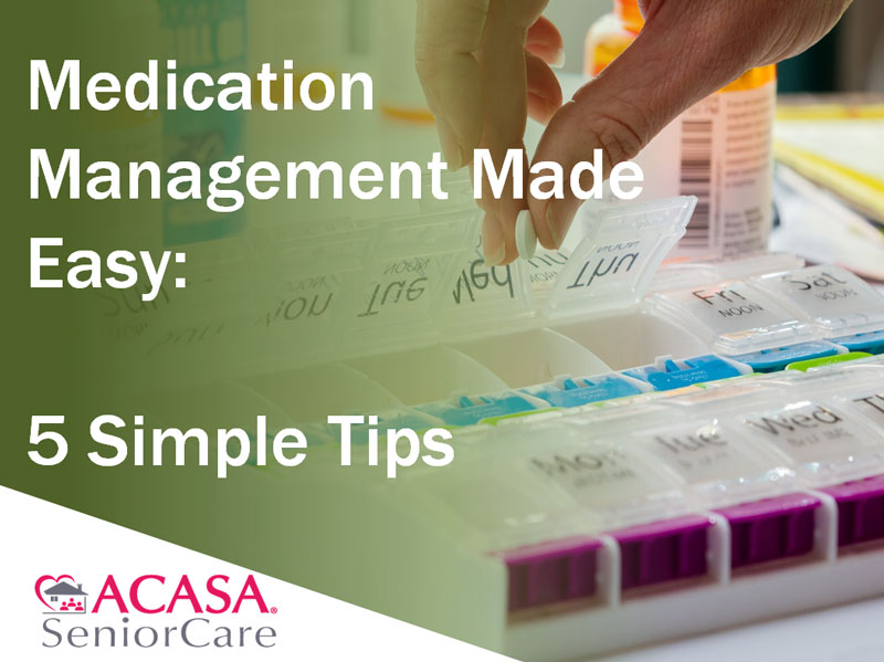 Five Strategies to Help Manage Medications | ACASA Senior Care of North ...